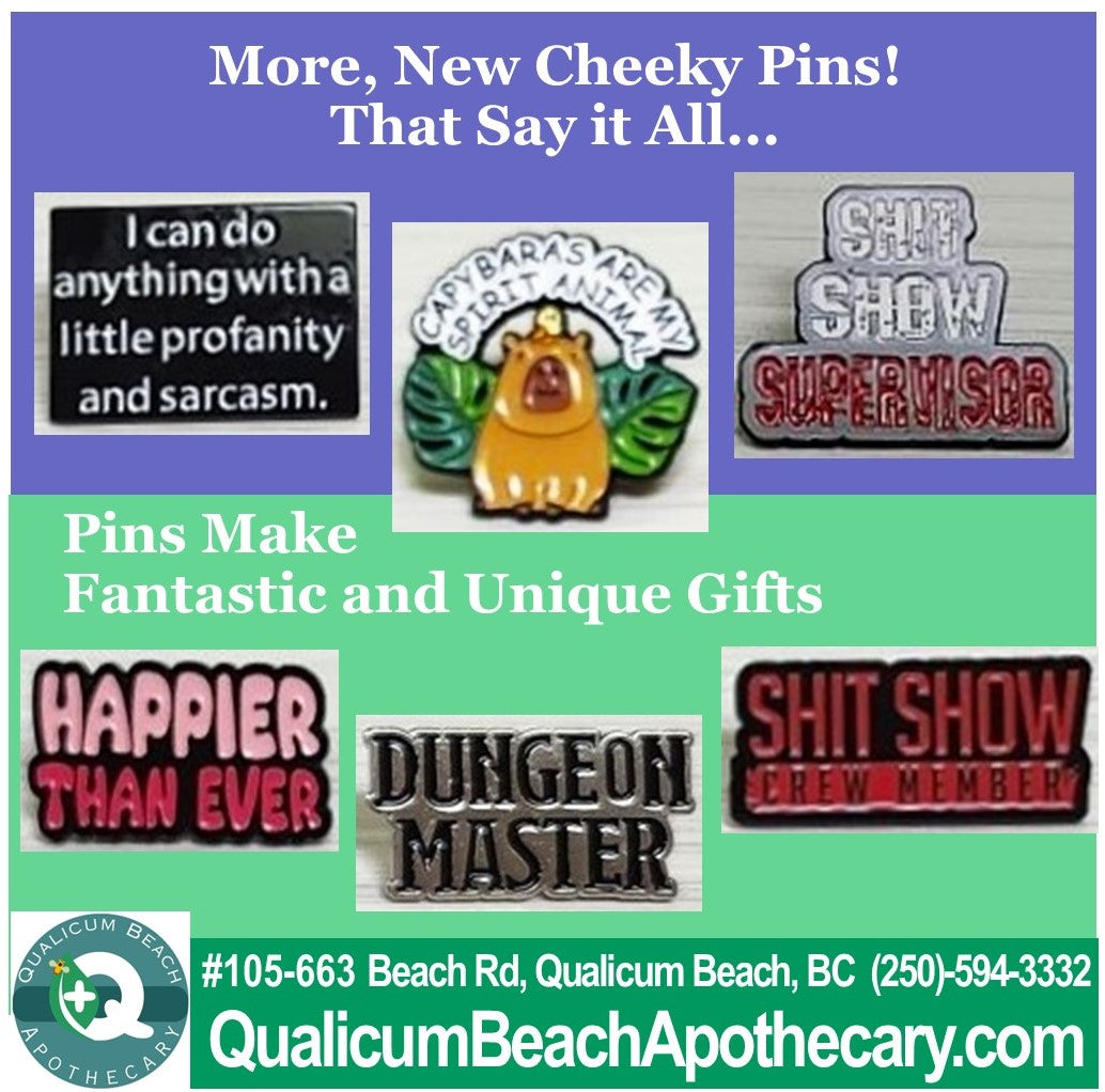 More Cheeky Pins! – Qualicum Beach Apothecary